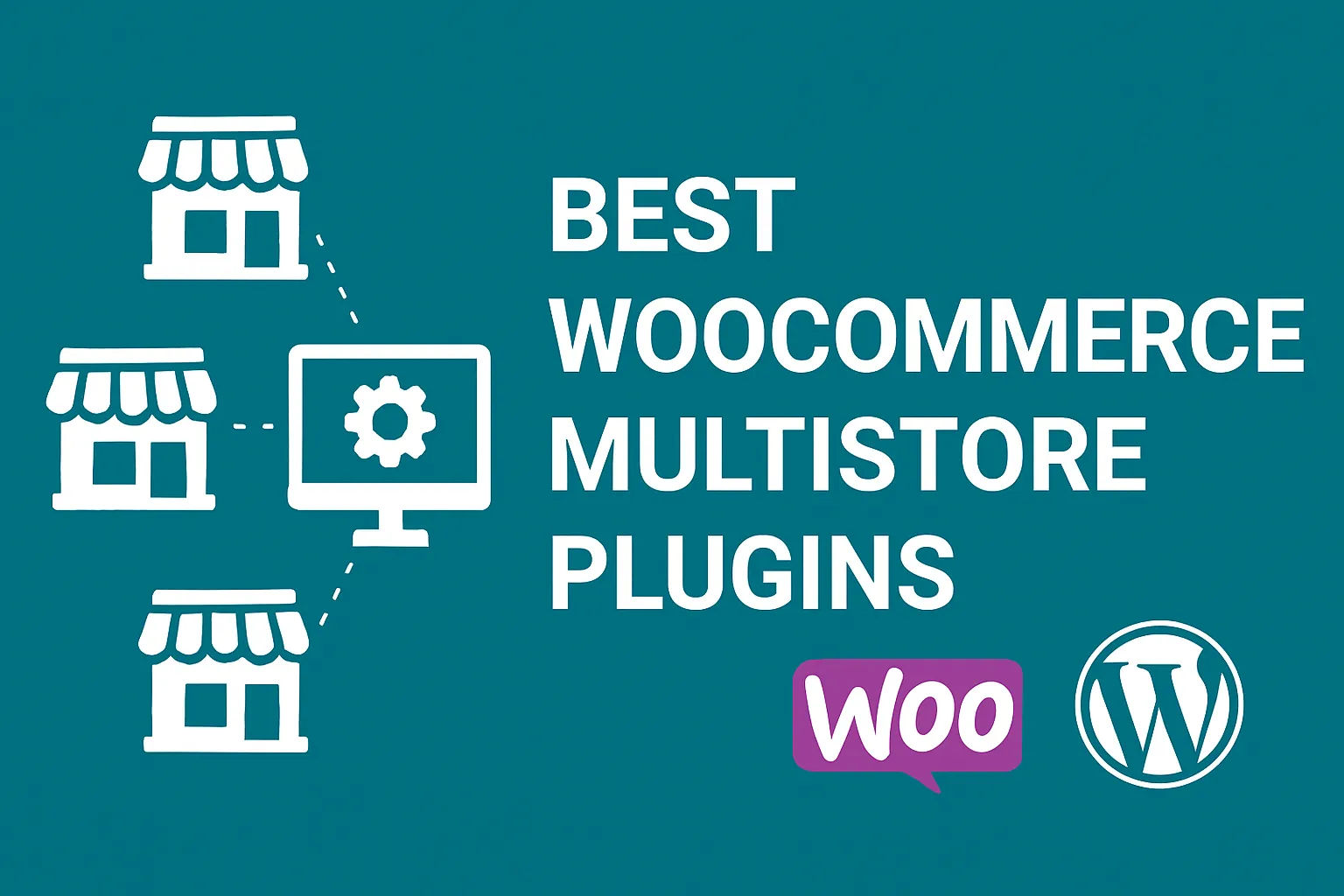 Best WooCommerce Multistore Plugins for 2025