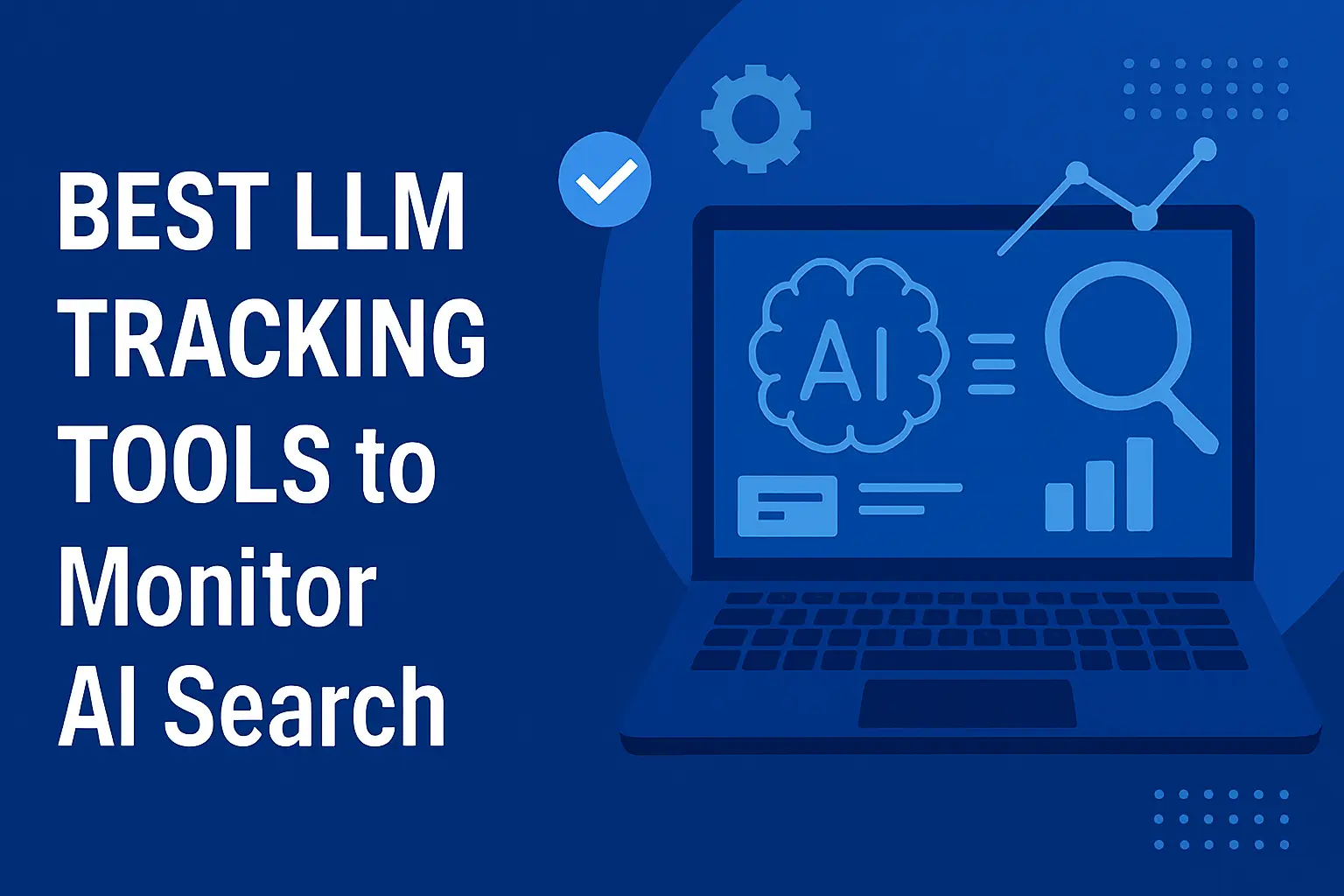 9 Best LLM Tracking Tools for AI Search (2025 Review)