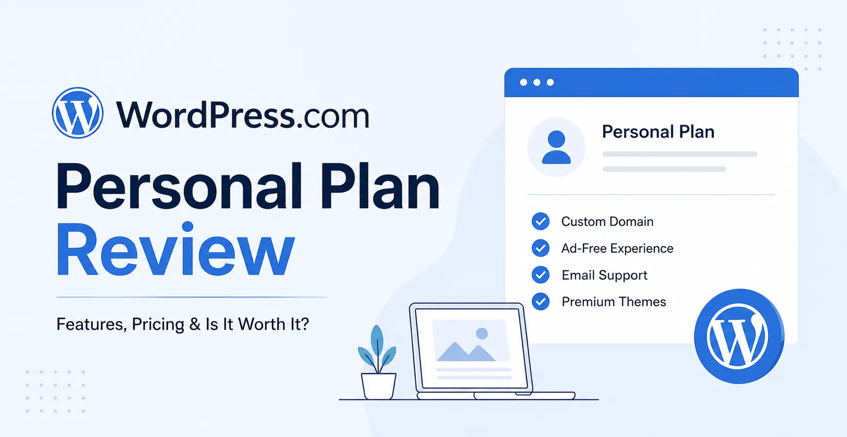 WordPress.com Personal Plan Review 2026: Is It Finally Worth It?